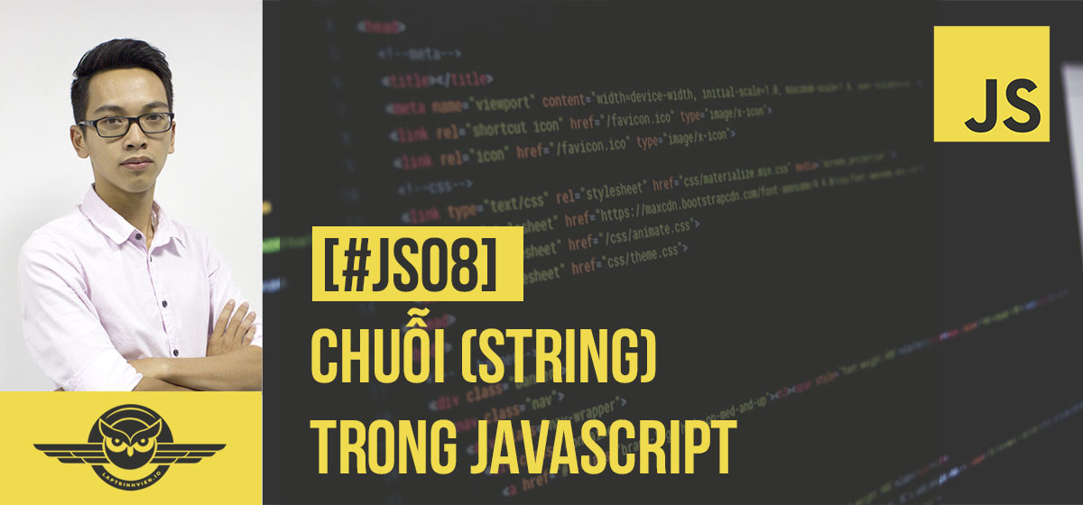 JTC [#JS08] Chuỗi (String) trong Javascript - TRUNG TÂM ĐÀO TẠO LẬP TRÌNH VIÊN JANETO